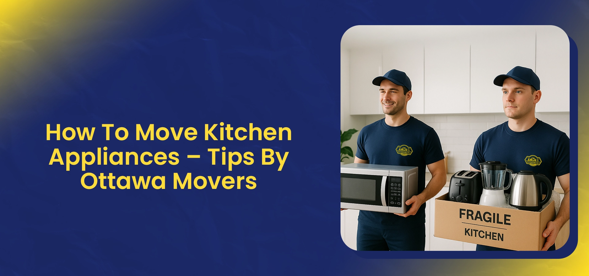 How To Move Kitchen Appliances – Tips By Ottawa Movers